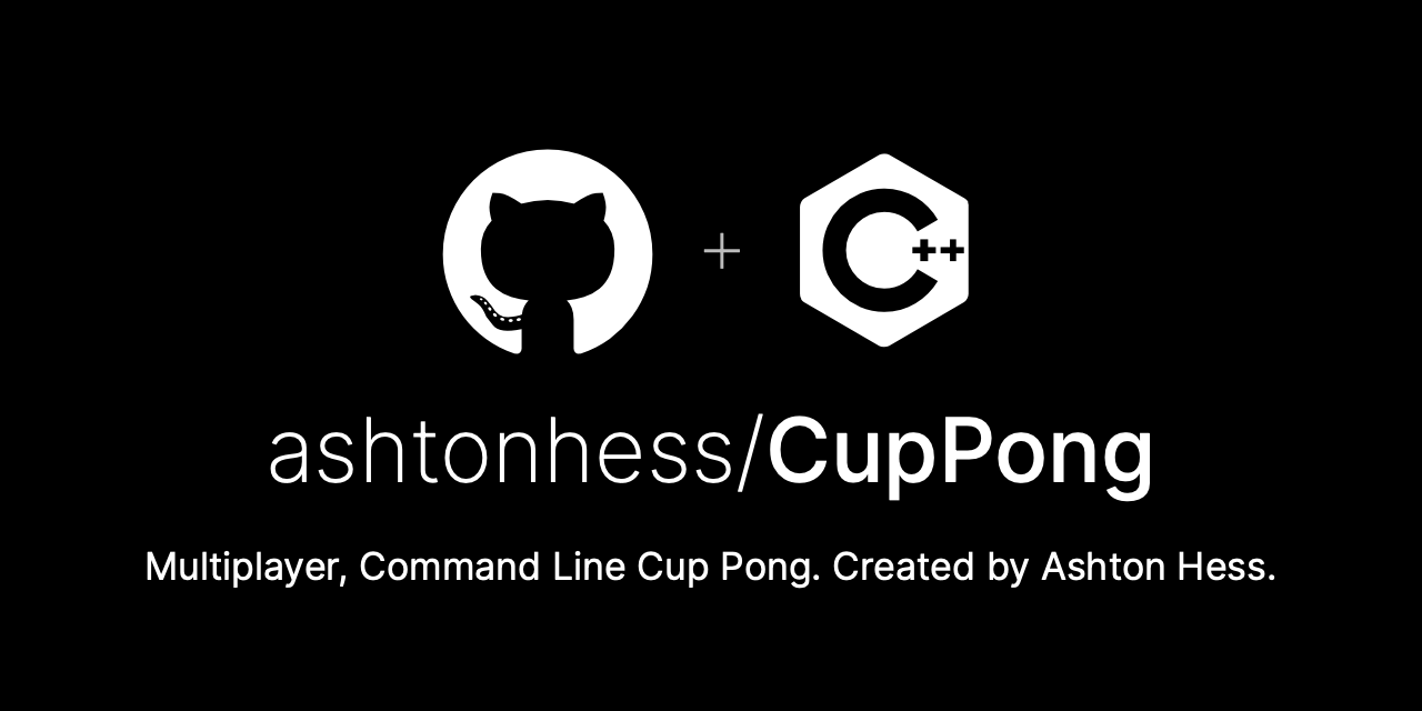 GitHub - ashtonhess/CupPong: Multiplayer, Command Line Cup Pong. Created by Ashton Hess.
