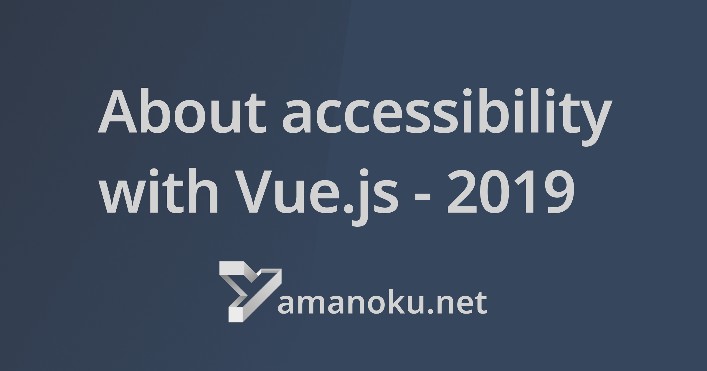 GitHub - yamanoku/vue-a11y-2019: Webアクセシビリティ Advent Calendar 2019 の21日目の記事