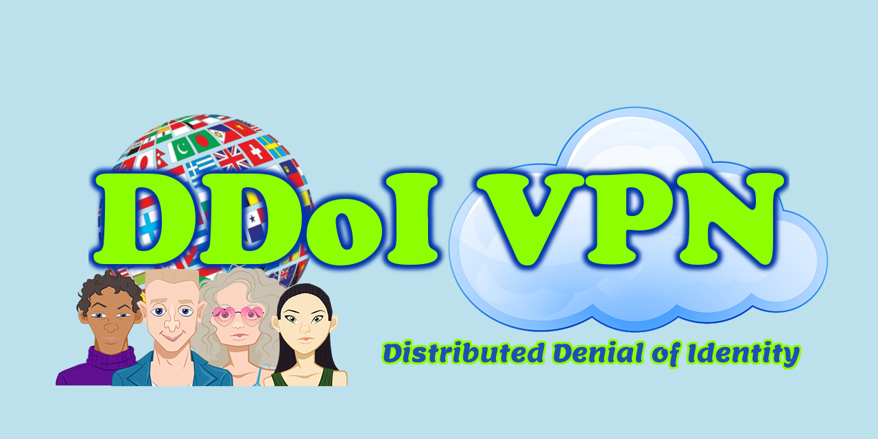 GitHub - AwJaa/DDoI-VPN: Distributed Denial of Identity VPN