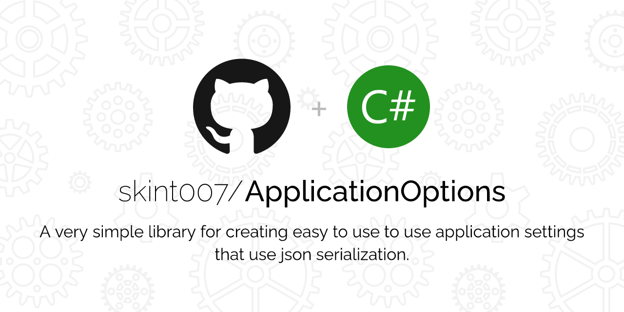 GitHub - skint007/ApplicationOptions: A very simple library for creating easy to use to use ...