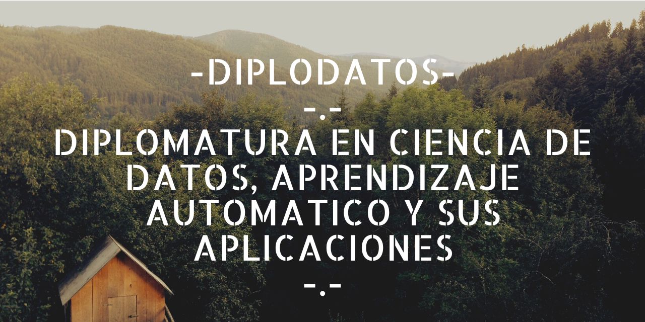 GitHub - nicoambrosis/DiploDatos: Diplomatura en Ciencia de Datos, Aprendizaje Automático y sus ...