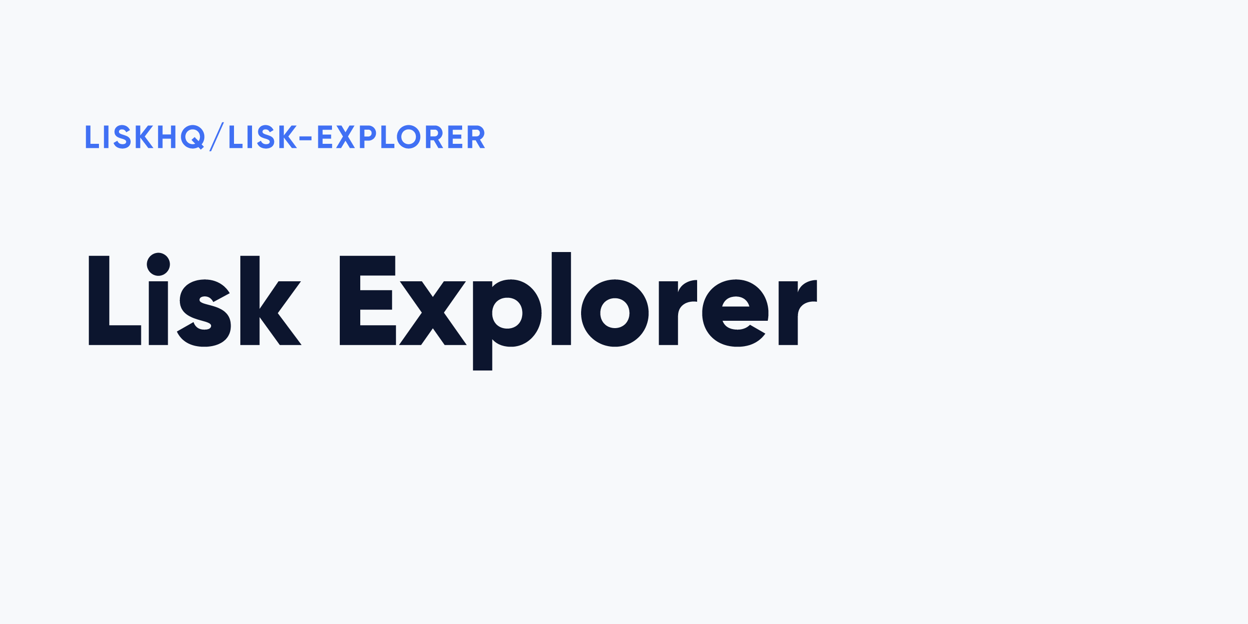 GitHub - LiskArchive/lisk-explorer: 📦 Lisk blockchain explorer