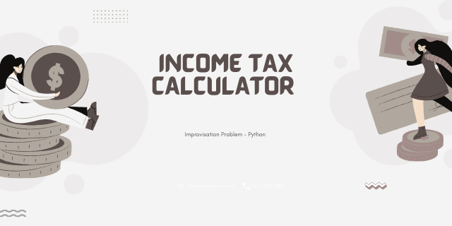 GitHub - SreeKavyadurbaka/Income-Tax-Calculator: As part of an ...
