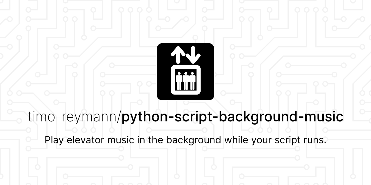 Github Timo Reymannpython Script Background Music Play Elevator Music In The Background 