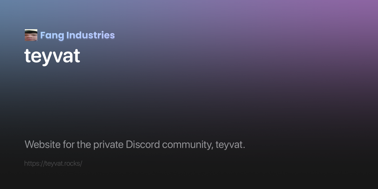 GitHub - fang-industries/teyvat: Website for the private Discord community, teyvat.