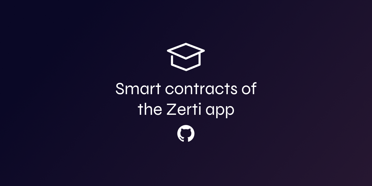 GitHub - ZertiApp/contracts: Smart contracts for the Zerti App