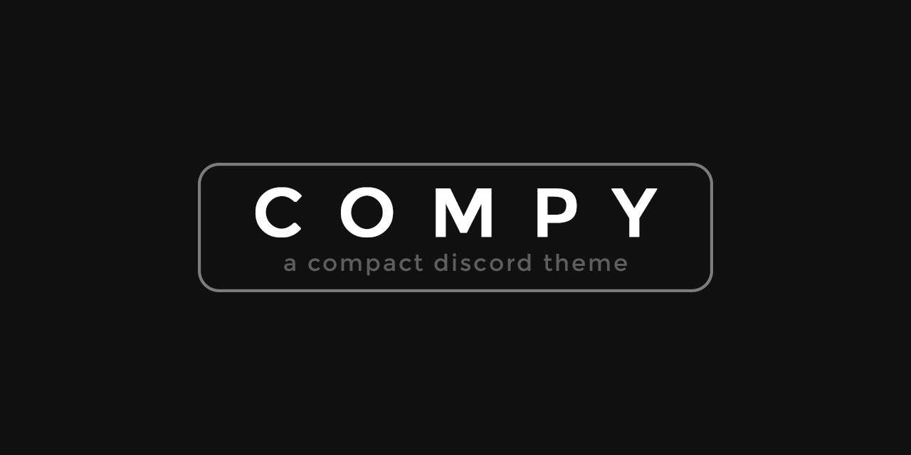 GitHub - NotAddison/Compy: A Compact Discord Theme