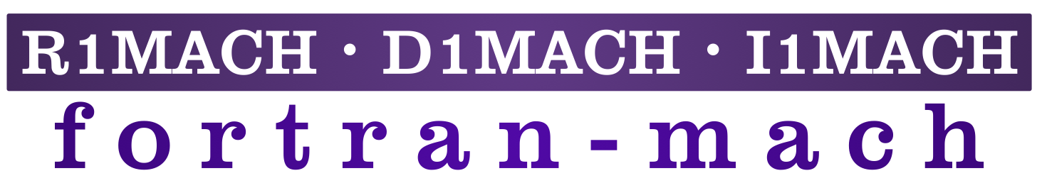 GitHub - jacobwilliams/fortran-mach: Modern Fortran Machine Constants Module (r1mach, d1mach ...