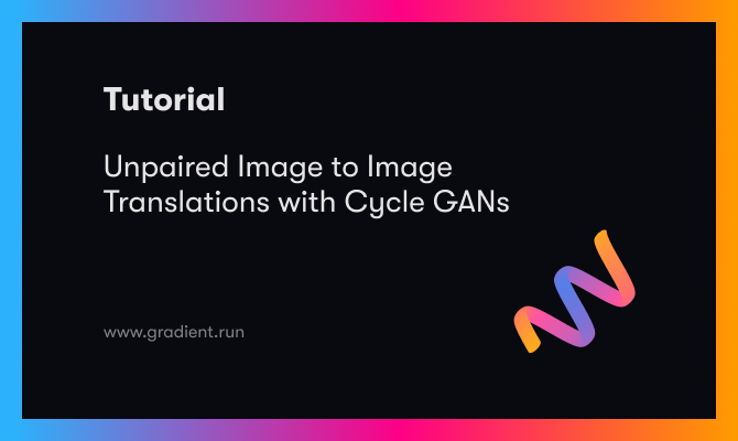 GitHub - gradient-ai/Cycle_GANs: Write cycle GANs for image to image ...