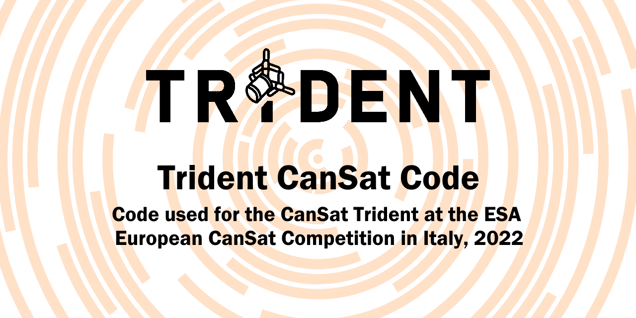 GitHub - Matseslats/Trident-CanSat-Code: Code used for the CanSat ...