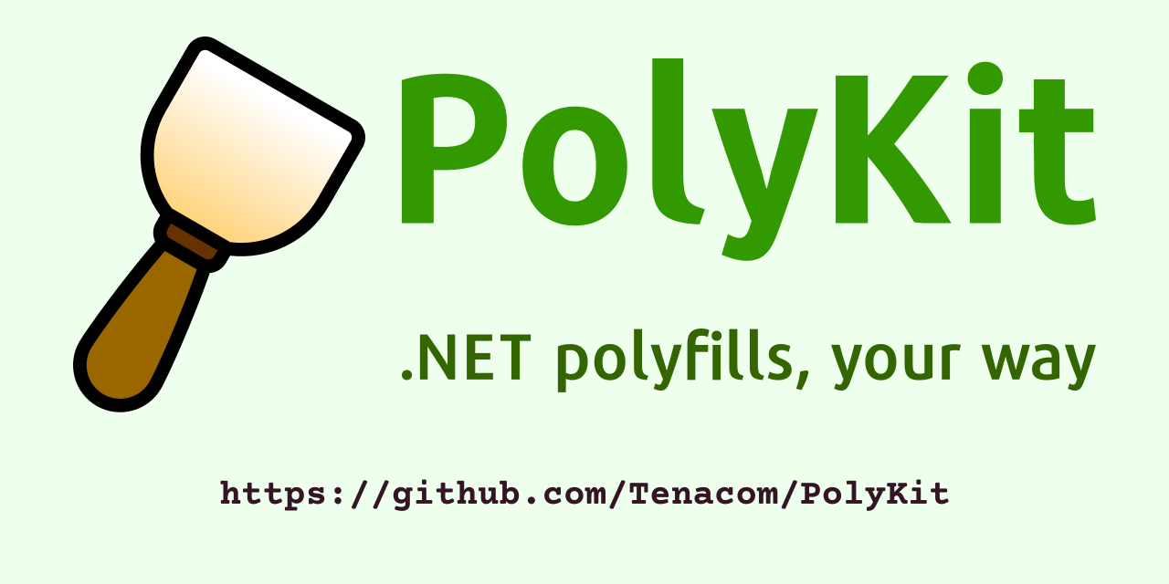 GitHub - Tenacom/PolyKit: C# polyfills, your way