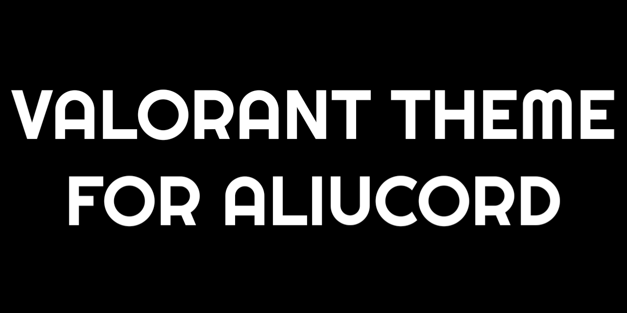 GitHub - matzvanbuuren/Valorant-Theme-Aliucord: Tema Discord-Mod Valorant \n Projek Ini Masih BETA