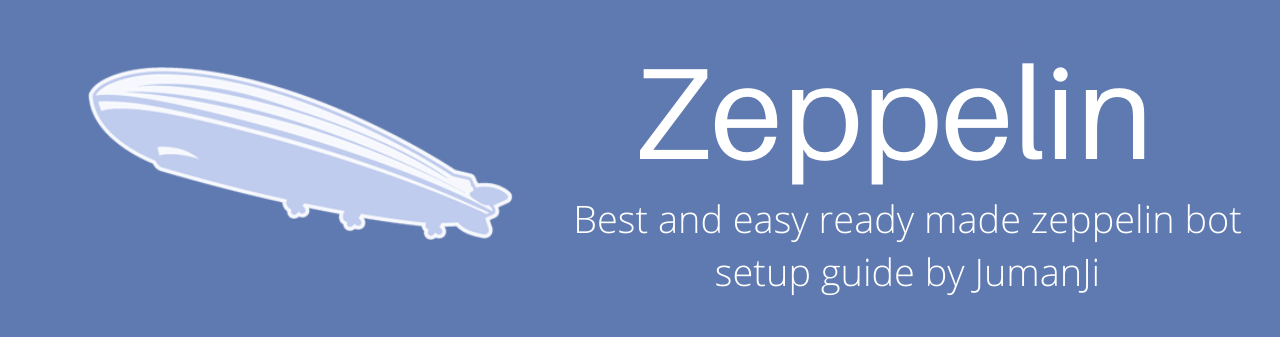 GitHub - heyjumanji/Zeppelinbot-Setup-Guide: This guide is made by keeping in mind to help all ...