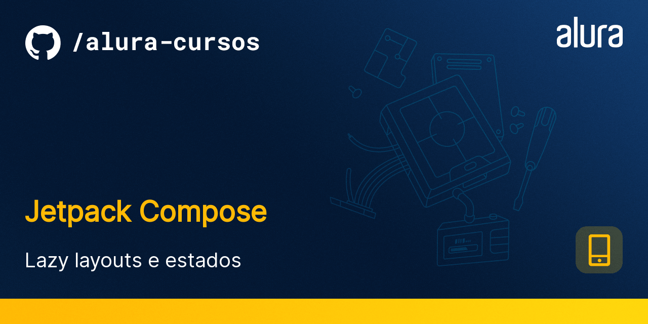 GitHub - alura-cursos/jetpack-compose-lazy-layouts-e-estados: Projeto do curso de Jetpack ...