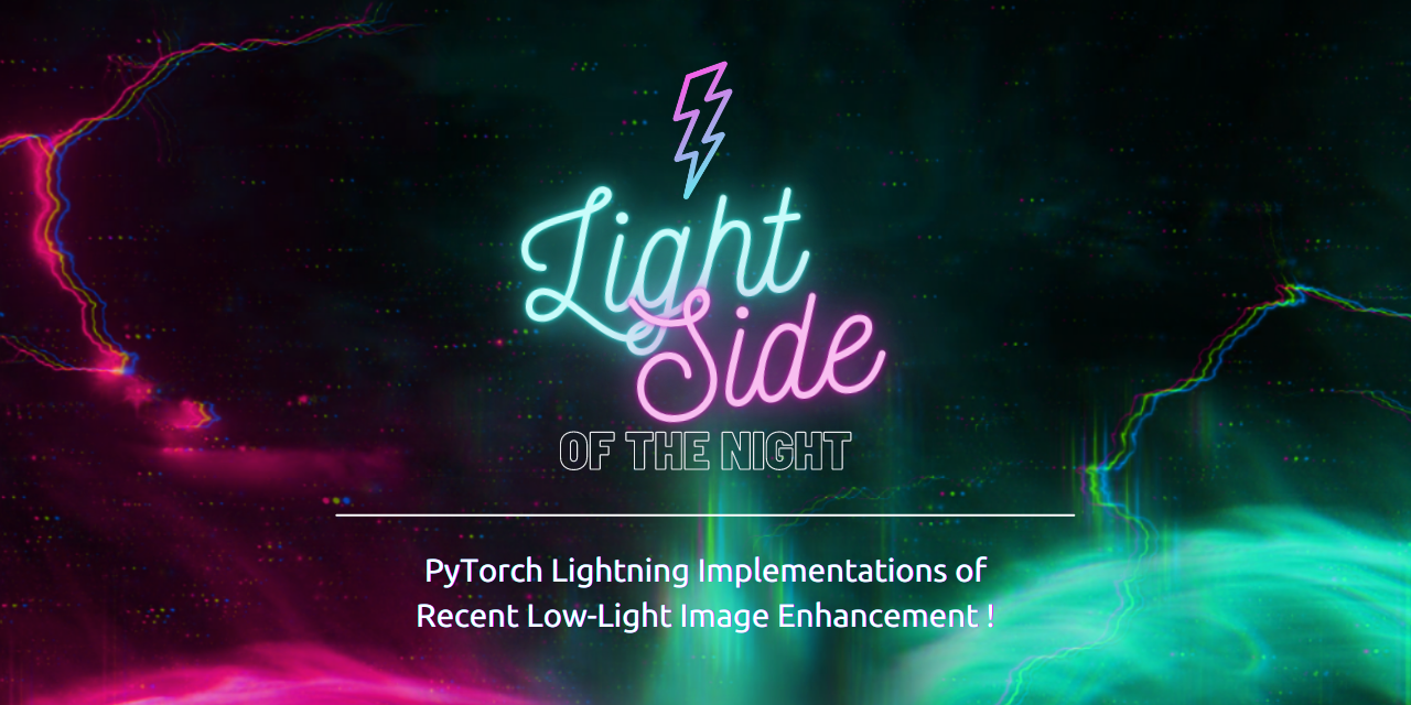 GitHub - canturan10/light_side: ⚡️PyTorch Lightning Implementations of Recent Low-Light Image ...