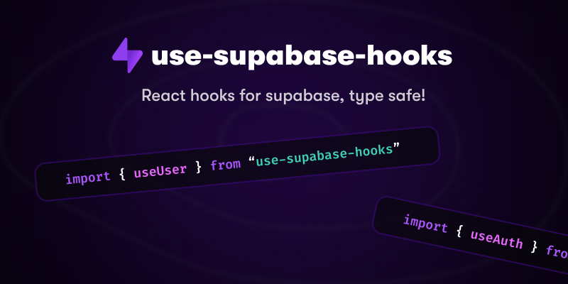 GitHub - anuraglol/use-supabase-hooks: React hooks for supabase - type safe!