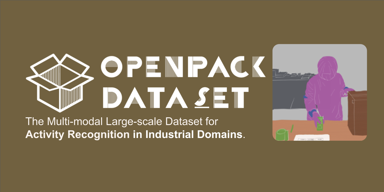 GitHub - open-pack/openpack-dataset: OpenPack Dataset: a new large-scale multi modal dataset of ...