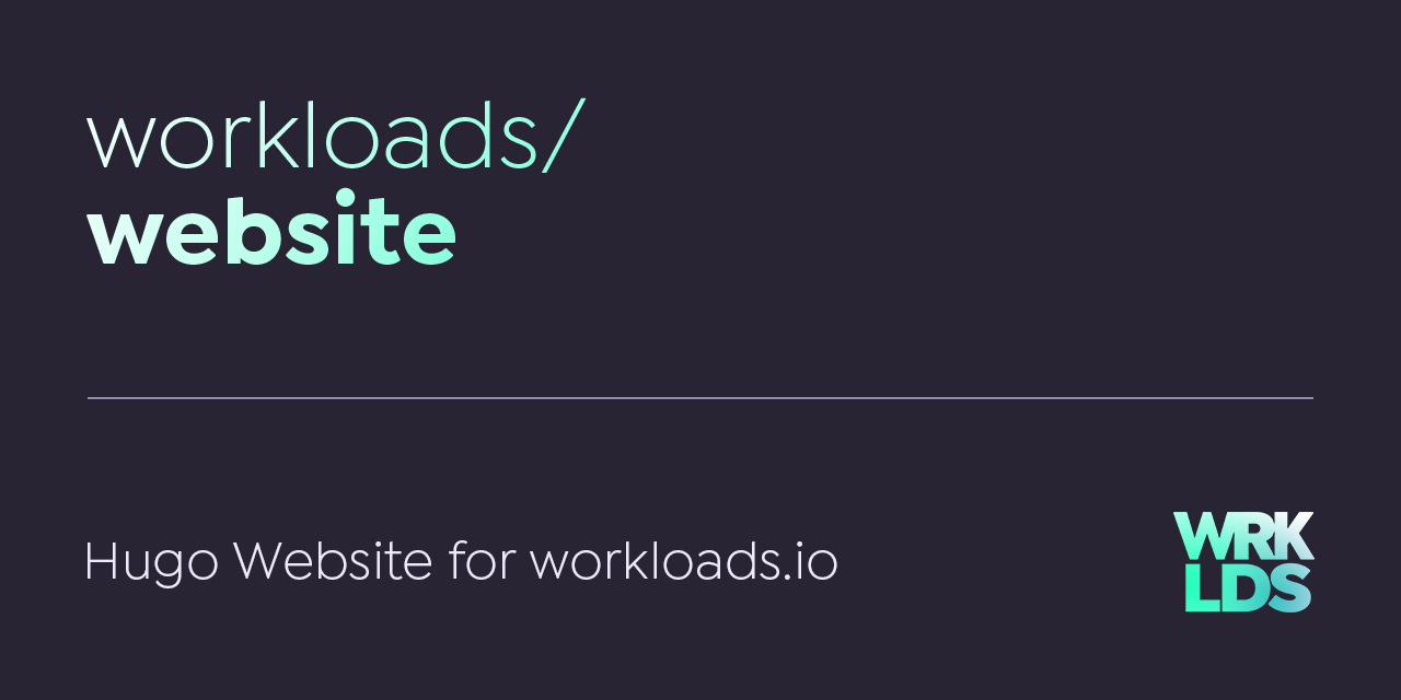 GitHub - workloads/website: Hugo-powered Website
