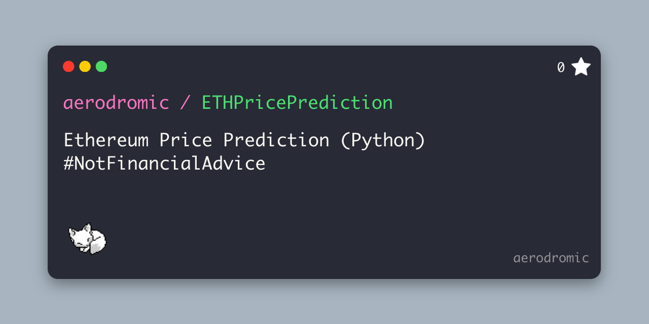 GitHub - aerodromic/ETHPricePrediction: ETH Price Predictor coded in 🐍