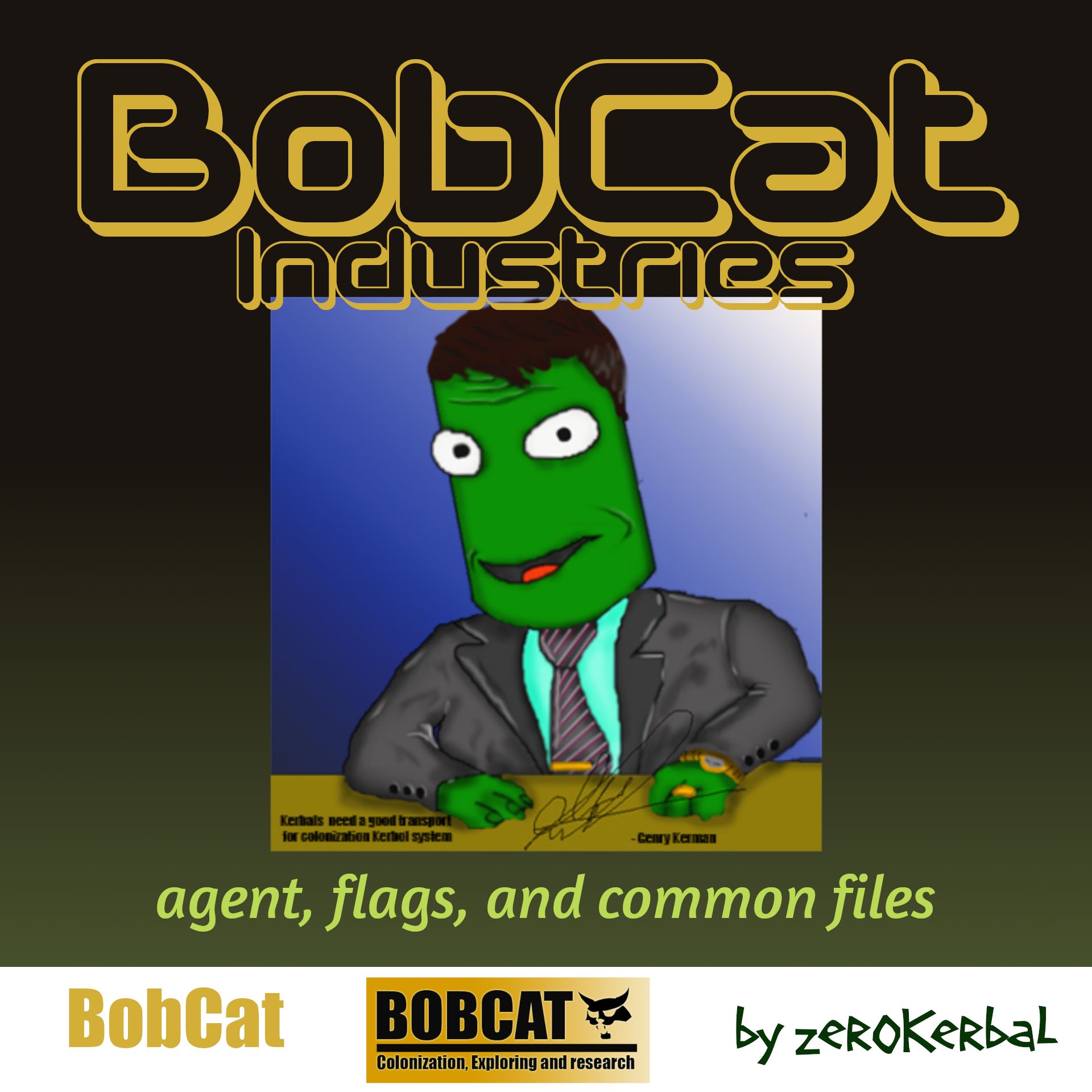 GitHub - zer0Kerbal/BobCatInd: Adds BobCat Industries's agent, flags, and common config files ...
