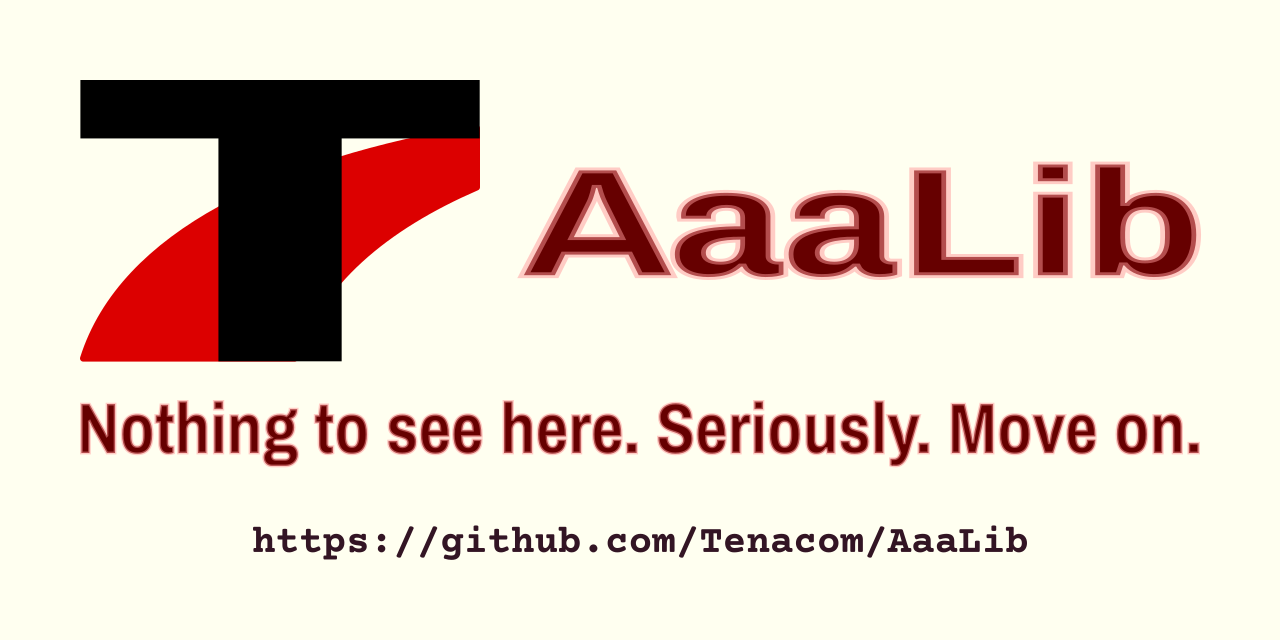 GitHub - Tenacom/AaaLib: Nothing to see here. Seriously. Move on.
