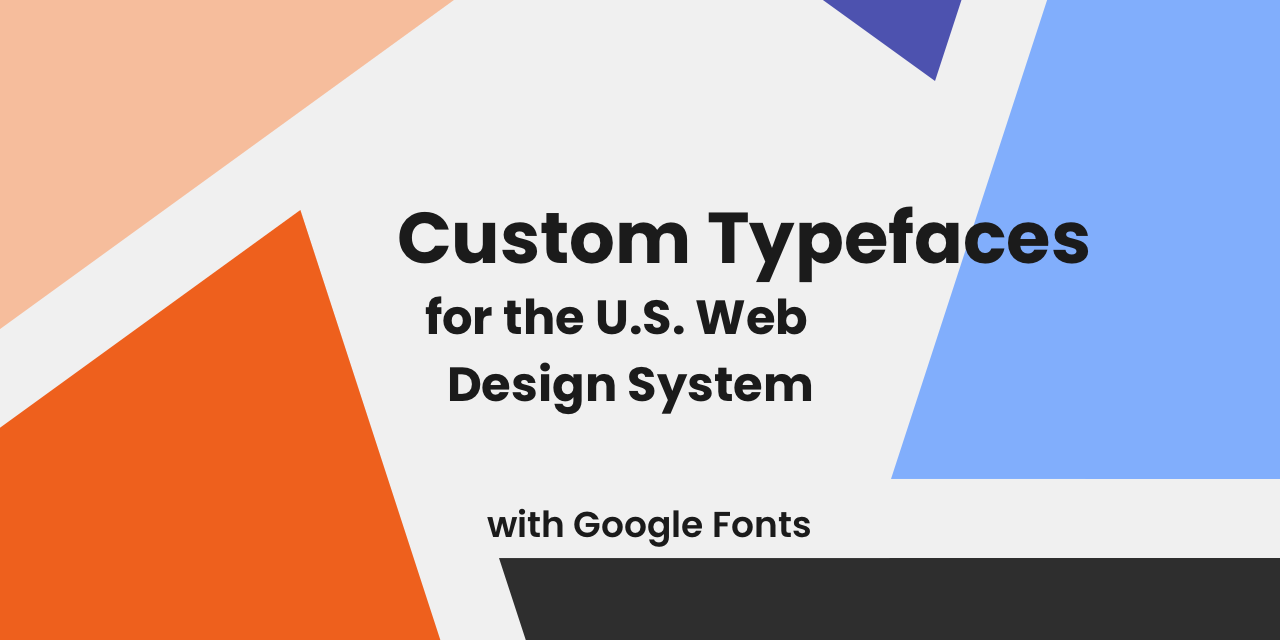 GitHub - pglevy/uswds-custom-theme-typefaces: Extend the default font options for the U.S. Web ...