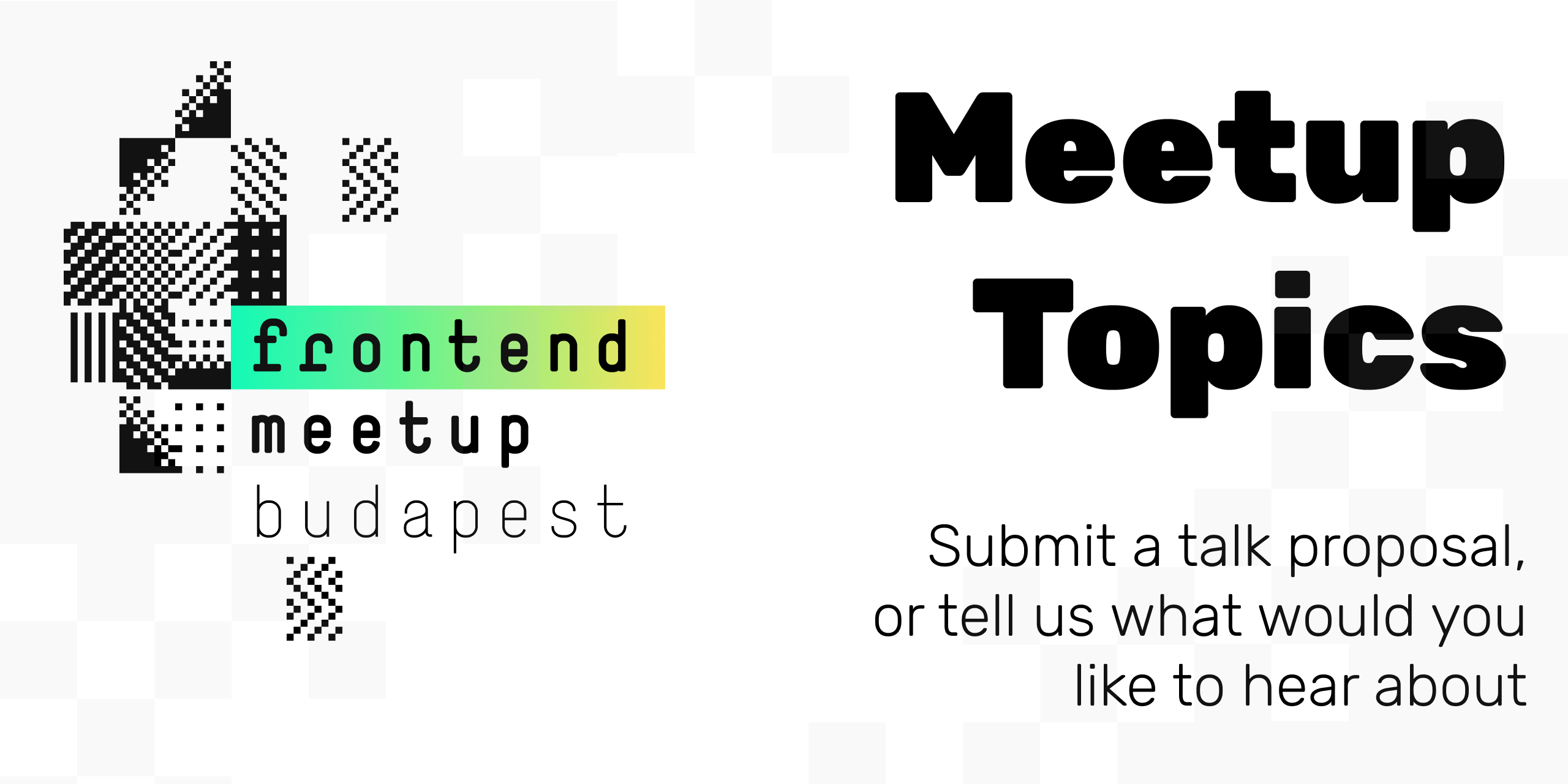 GitHub - frontendmeetup/Proposals: Topic proposals for the Frontend Meetup Budapest