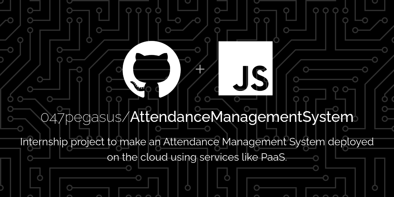 GitHub - 047pegasus/AttendanceManagementSystem: Internship project to ...