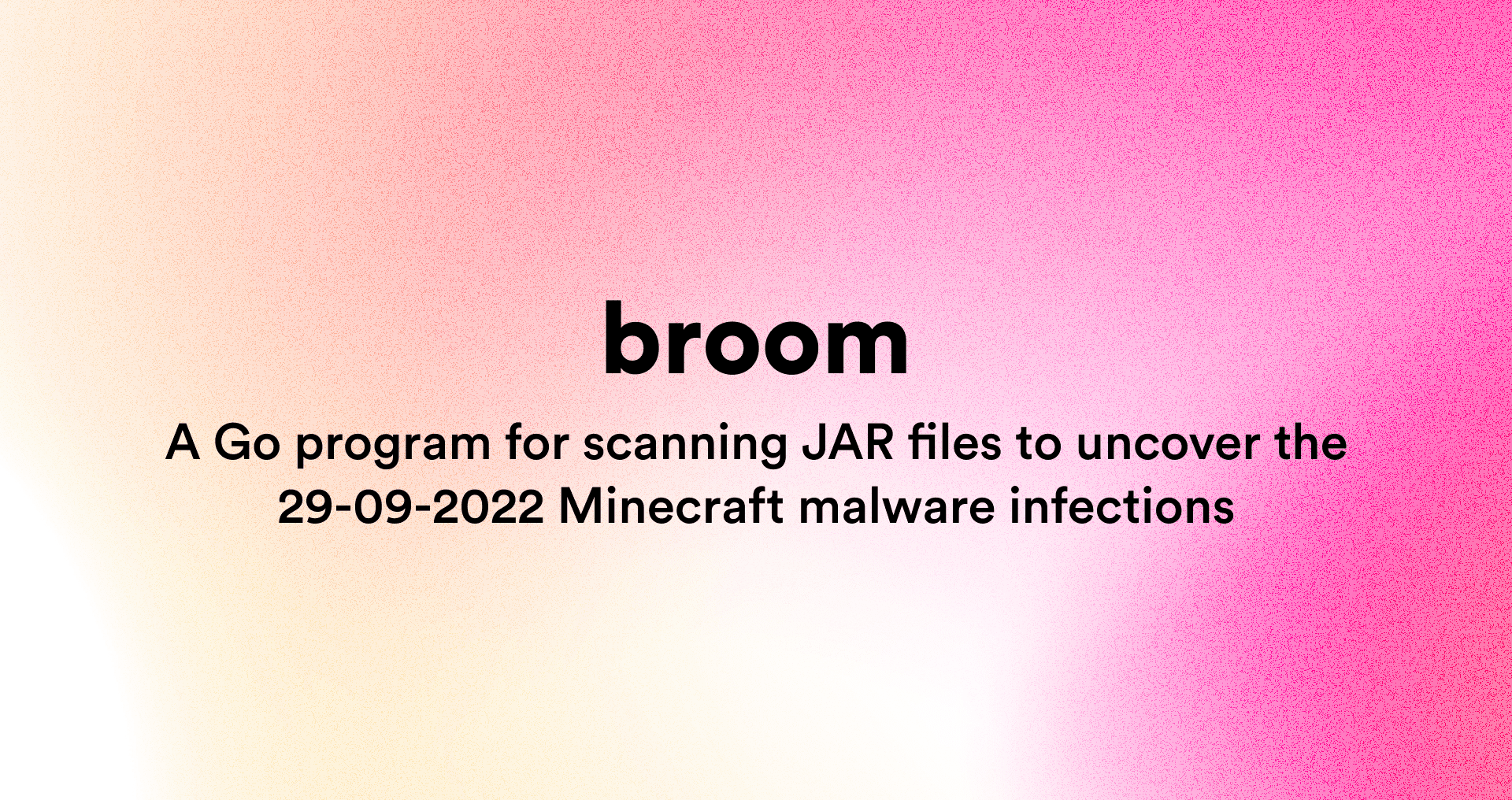 GitHub - berrybyte-net/broom: A Go program for scanning JAR files to uncover the 29-09-2022 ...