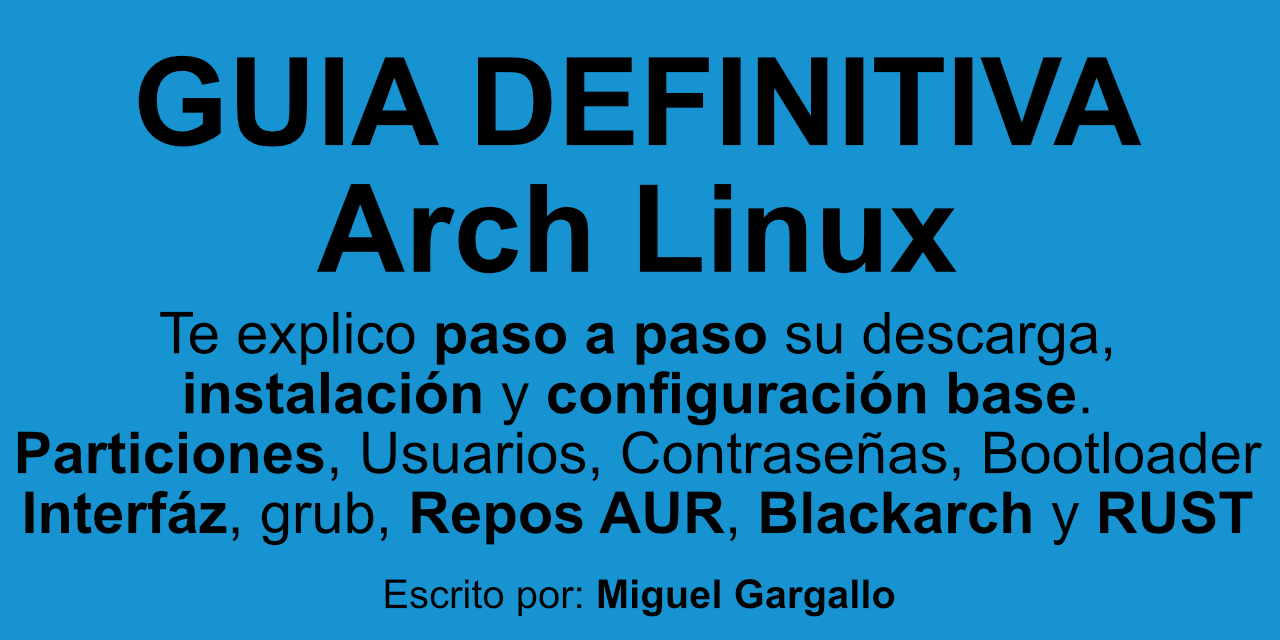 GitHub - miguelgargallo/Guia-Definitiva-Arch-Linux: Guia Definitiva Arch Linux