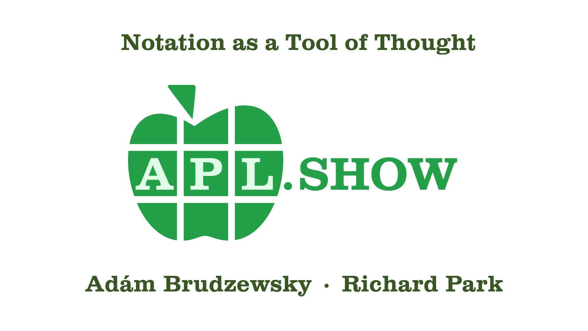 GitHub - abrudz/apl.show: The APL Show: Notation as a Tool of Thought