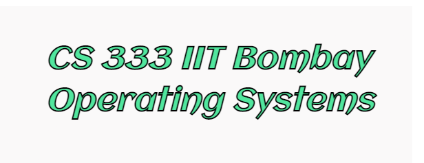 GitHub - Ameeya-ARS/IITB-Operating-Systems: [CS347 / CS333 - IIT Bombay] All my submissions in ...