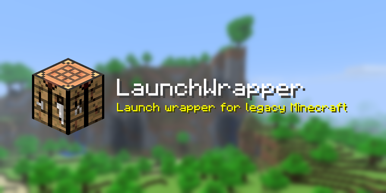 GitHub - MCPHackers/LaunchWrapper: Launch wrapper for legacy Minecraft