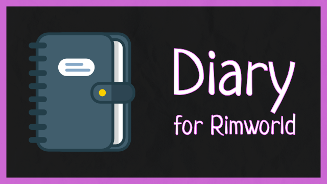GitHub - AamuLumi/Rimworld-Diary: Rimworld mod to write, read and export colony's tales.