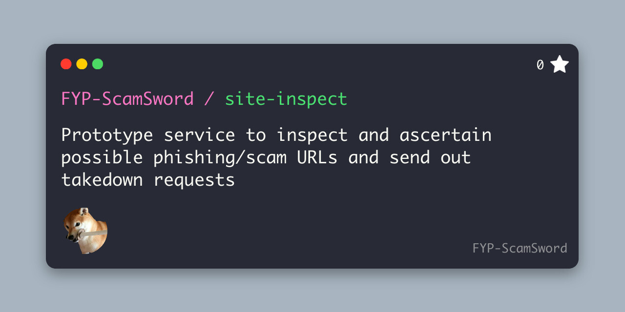 GitHub - FYP-ScamSword/site-inspect: Prototype service to inspect and ascertain possible ...
