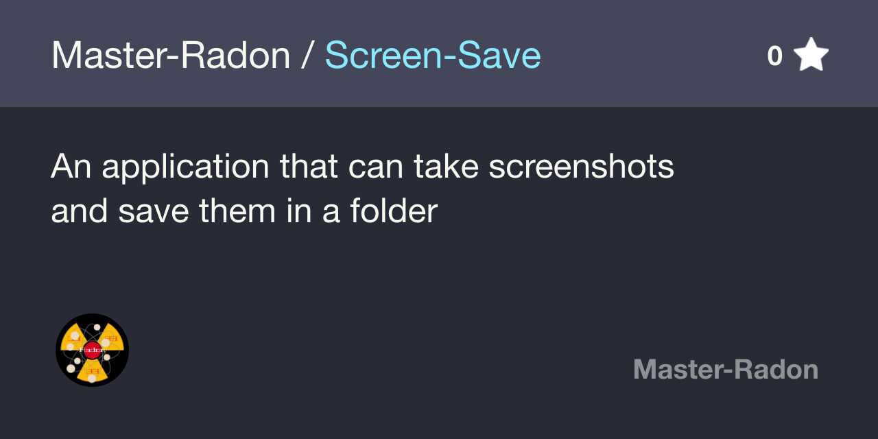GitHub - Master-Radon/Screen-Save: An application that can take screenshots and save them in a ...