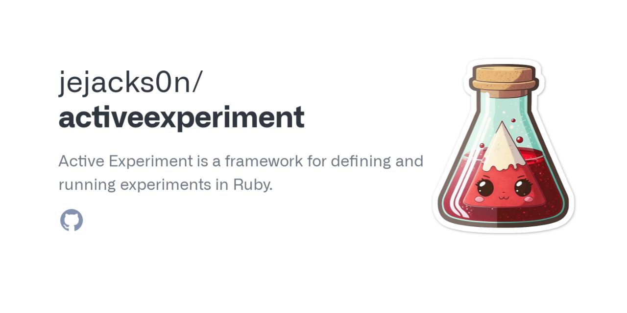 GitHub - jejacks0n/activeexperiment: Active Experiment is a framework for defining and running ...