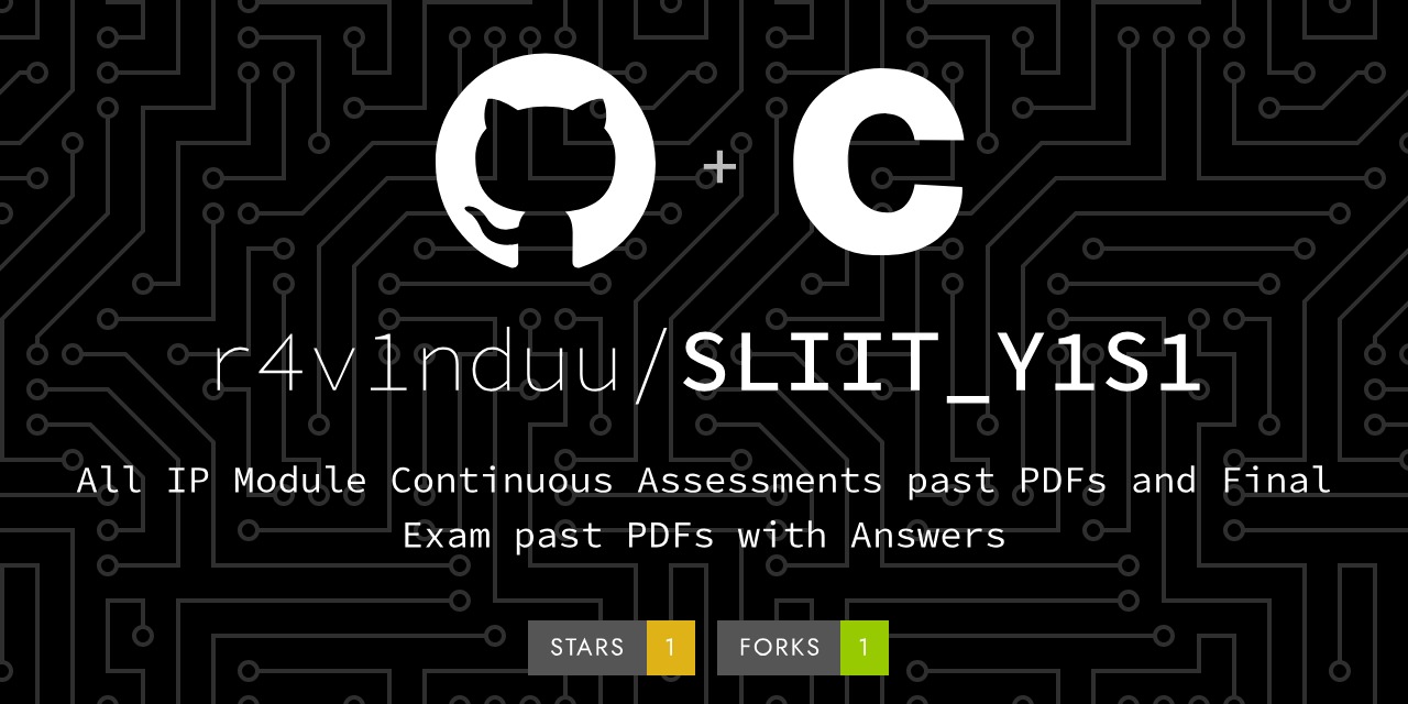 GitHub - r4v1nduu/SLIIT_Y1S1: All IP Module Continuous Assessments past ...