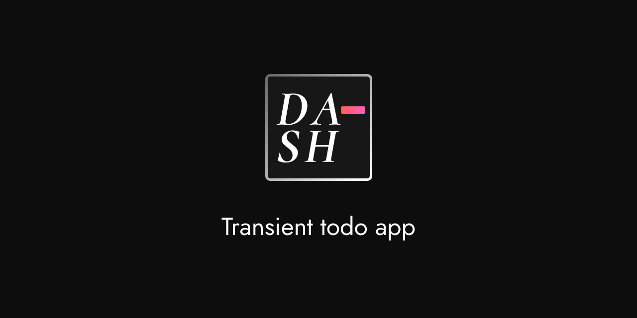 GitHub - fvrtrp/dash: Transient todo app - Extension for Google Chrome / Chromium