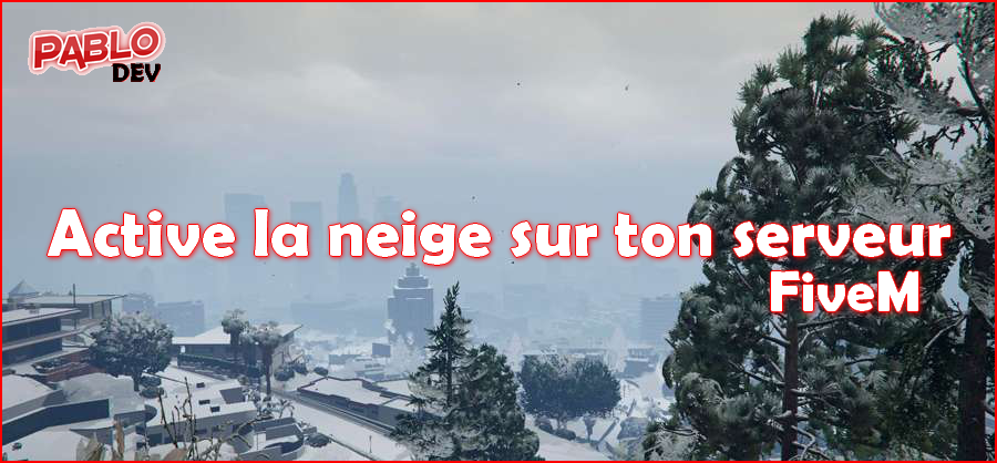 GitHub - PabloDEV26/Neige-sur-FiveM: Active la neige sur ton serveur FIVEM