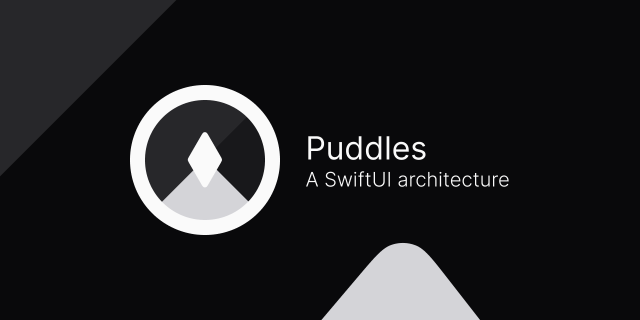 GitHub - SwiftedMind/Puddles: A native SwiftUI app architecture