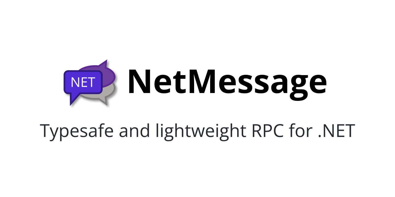 GitHub - till-f/NetMessage: Typesafe and lightweight RPC for .NET