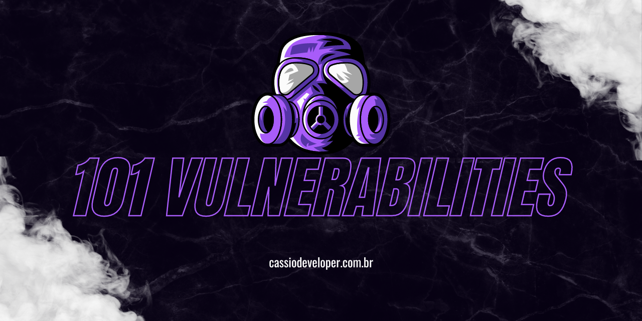 GitHub - cassiodeveloper/101-vulnerabilities: EN - This project will ...