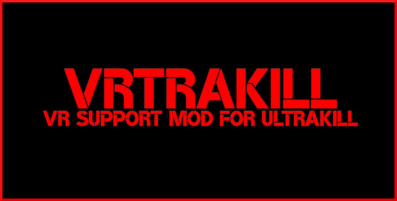 GitHub - whateverusername0/VRTRAKILL: ULTRAKILL VR support mod
