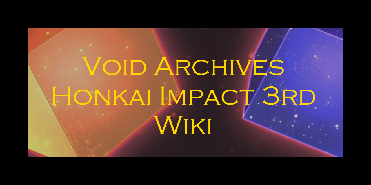 GitHub - VoidArchivesWiki/Void-Archives-Honkai-Wiki: An accurate wiki for the game Honkai Impact 3rd