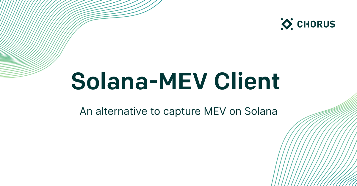 GitHub - ChorusOne/solana-mev: Decentralized MEV extraction from inside the validator
