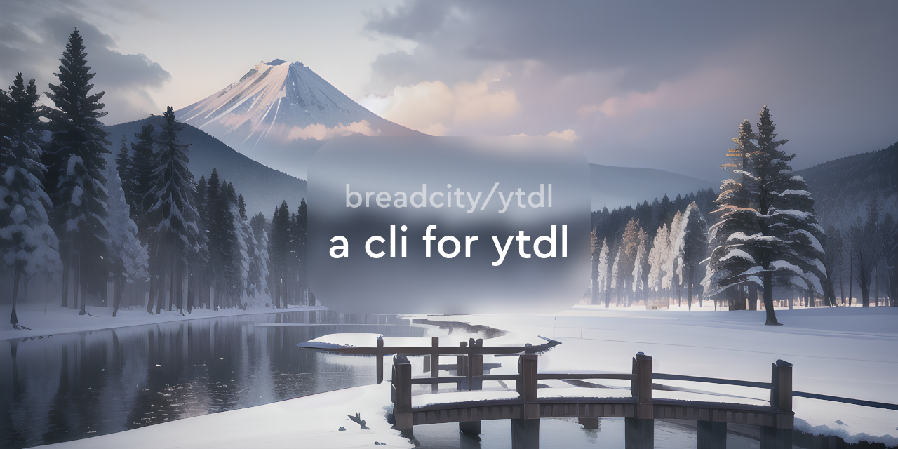 Github Breadcityytdl A Cli For Ytdl 
