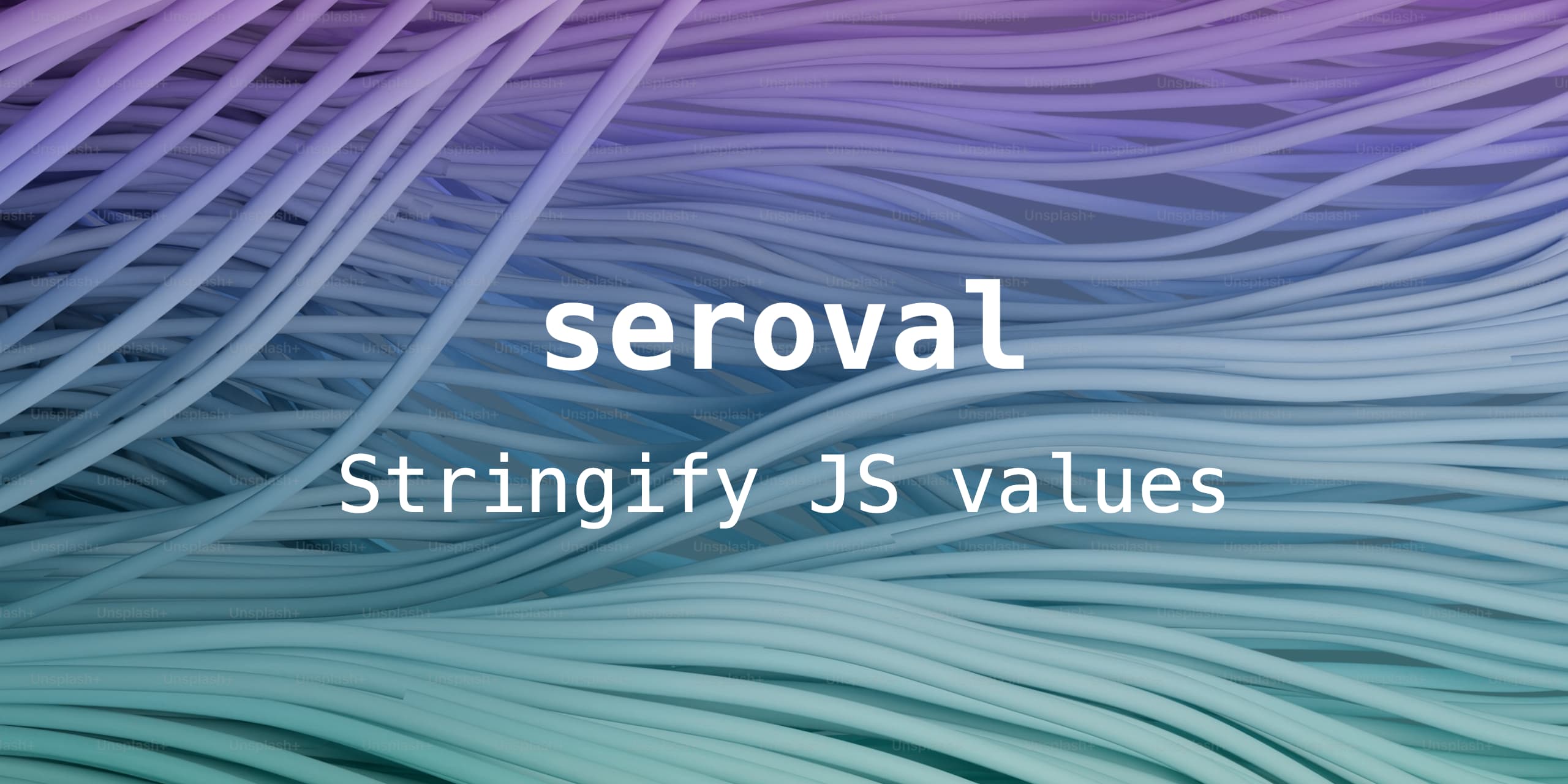 GitHub - lxsmnsyc/seroval: Stringify JS values