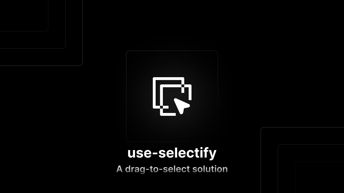 GitHub - rortan134/use-selectify: 💫 The ultimate drag-to-select solution for React