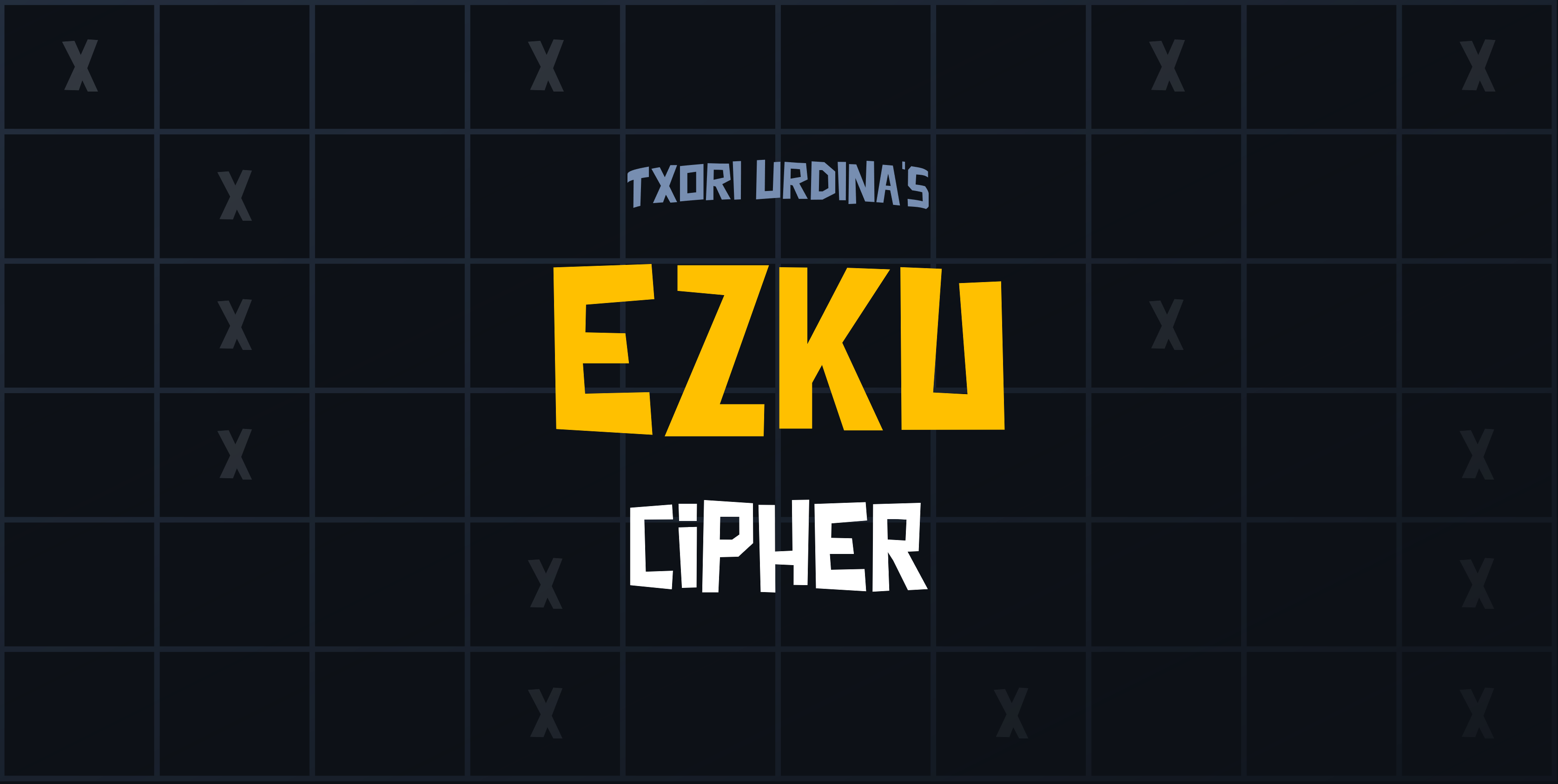 GitHub - lubinpappalardo/ezku-cipher: Txori Urdina's Ezku Cipher